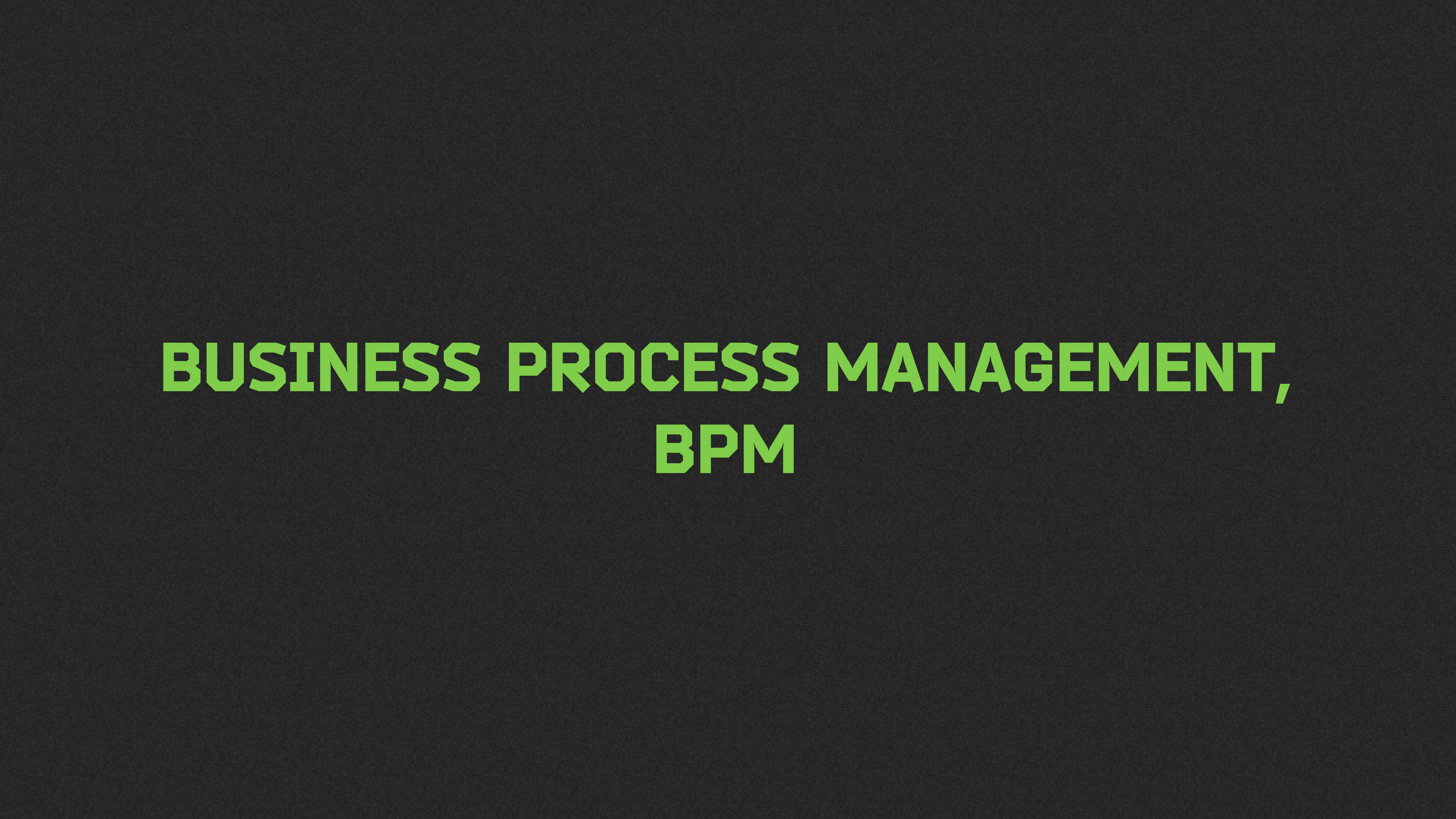 Business Process Management, BPM