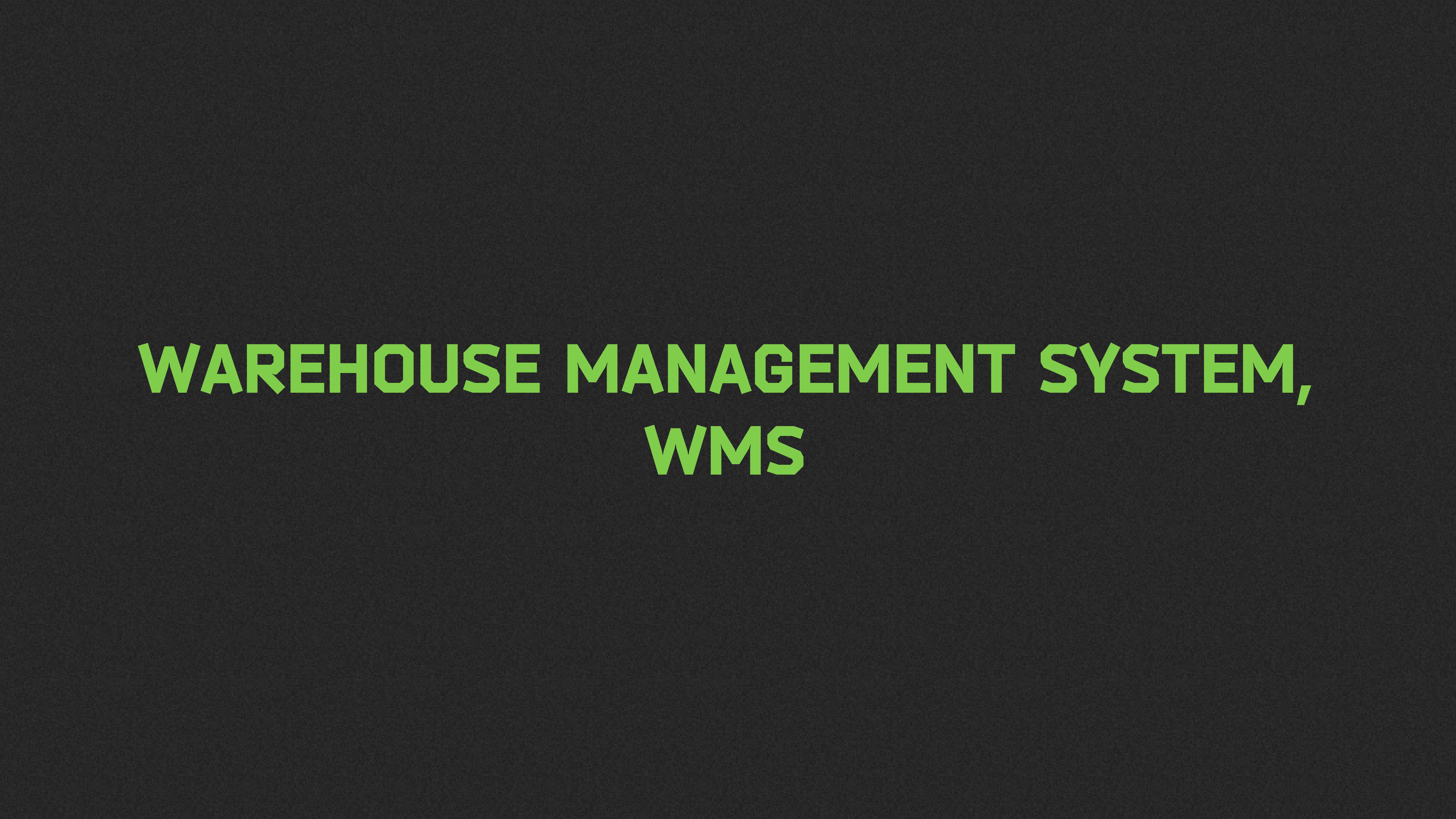 Warehouse Management System, WMS