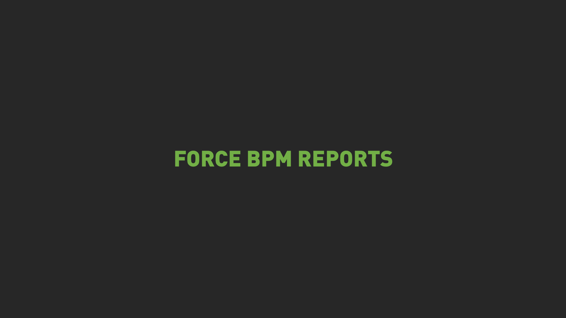 Forсe BPM Reports