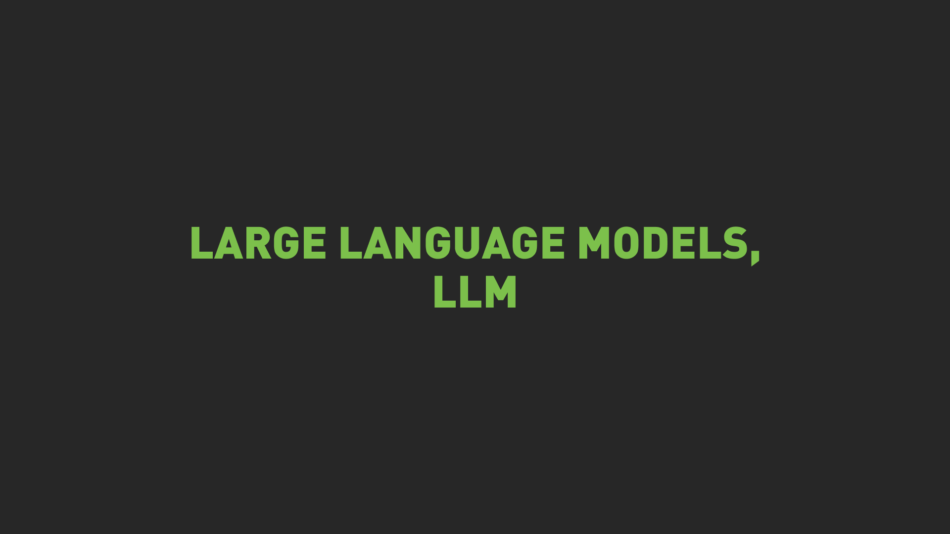 Large language Models, LLMs